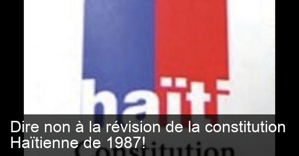 Dire non à la révision de la constitution Haïtienne de 1987!