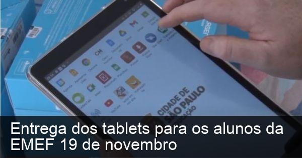 Entrega dos tablets para os alunos da EMEF 19 de novembro